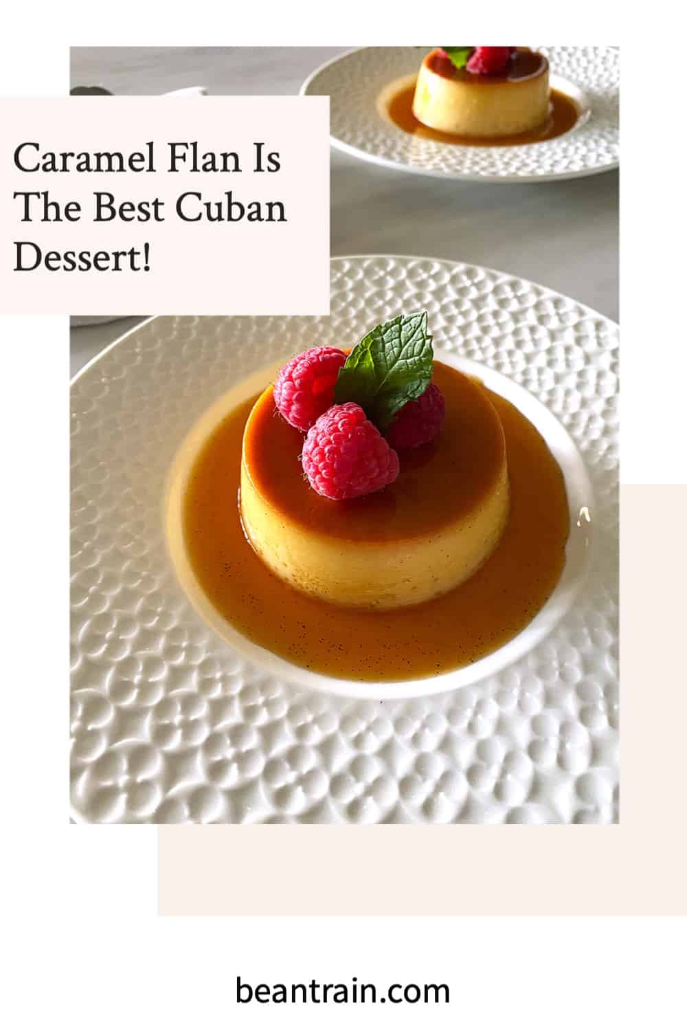 Cuban Flan Is The Best Cuban Dessert! - Bean Train