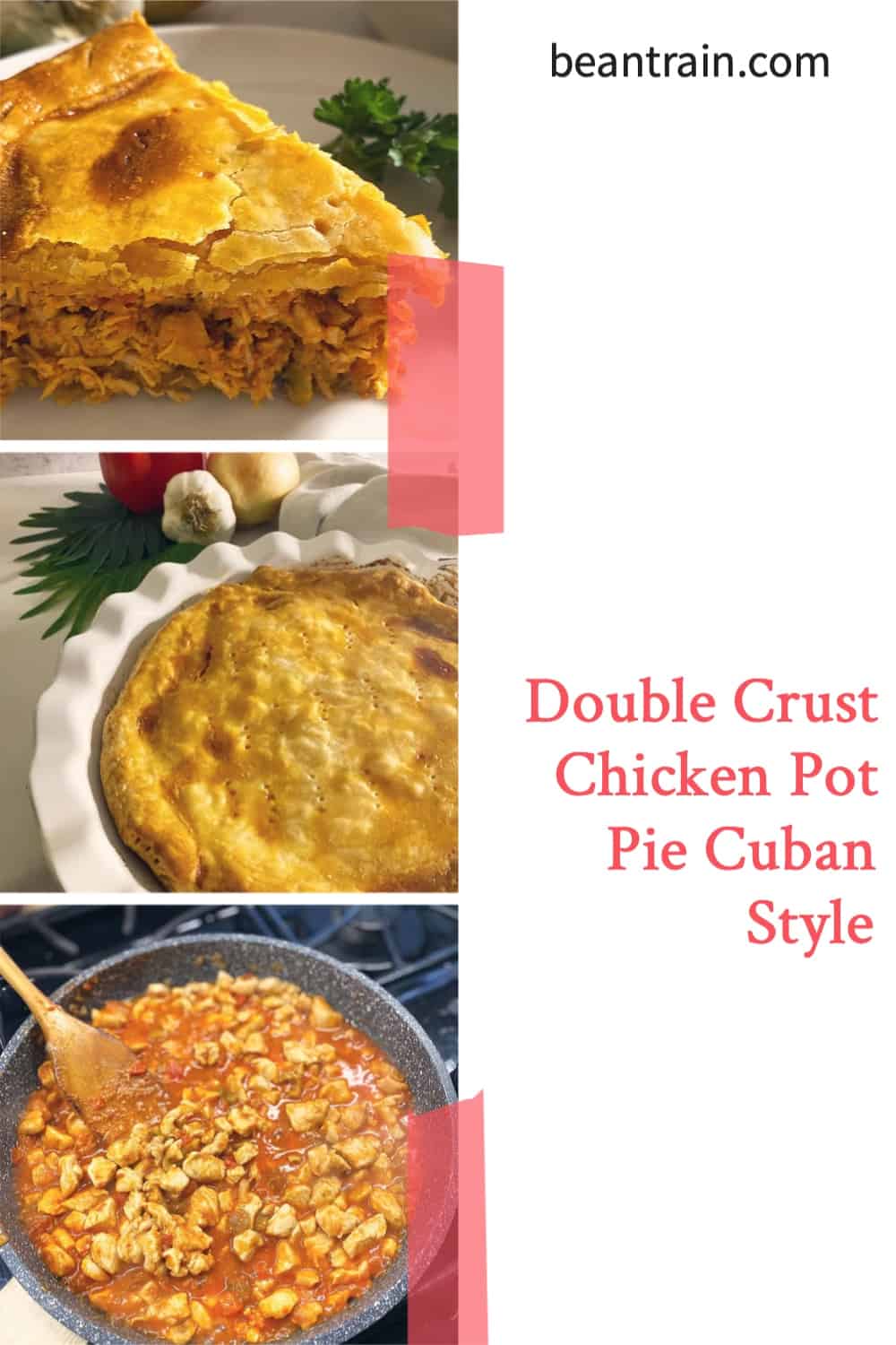 Double Crust Chicken Pot Pie Cuban Style Is The Best - Bean Train
